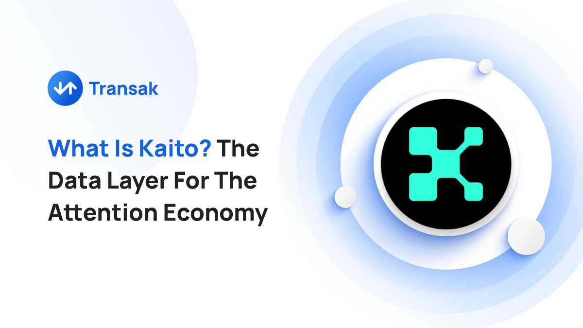 What Is Kaito? The Data Layer For The Attention Economy | Transak